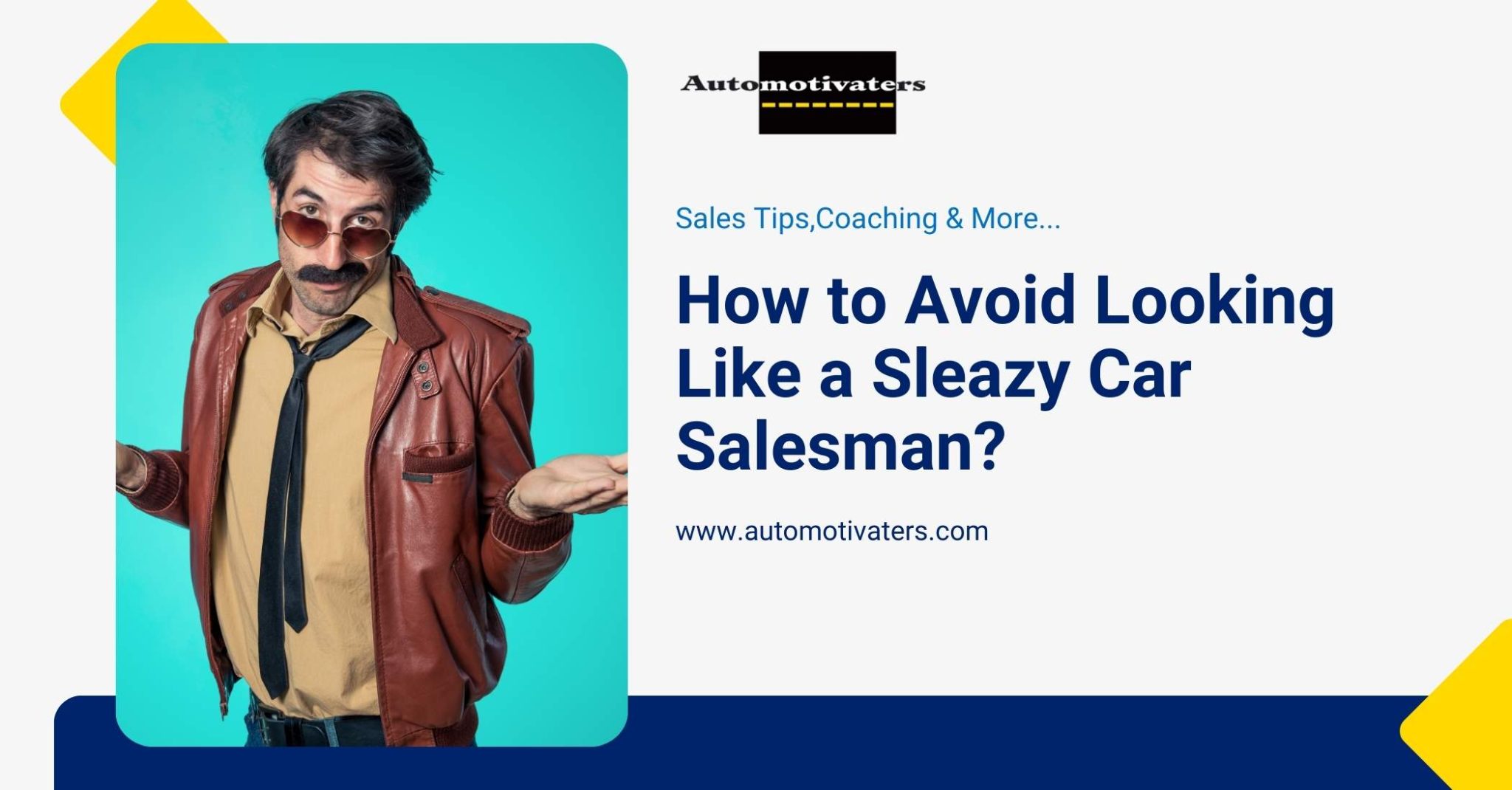 How to Avoid Looking Like a Sleazy Car Salesman?