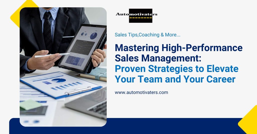 Mastering High-Performance Sales Management: Proven Strategies to Elevate Your Team and Your Career