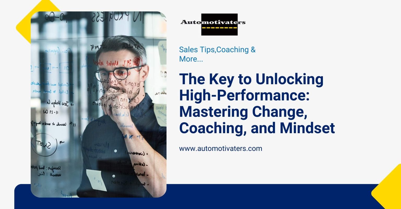 The Key to Unlocking High-Performance: Mastering Change, Coaching, and ...